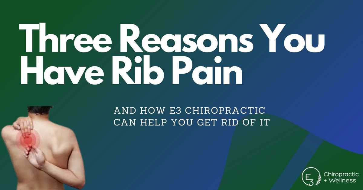 Three Reasons You Have Rib Pain, And How To Get Rid Of It | E3 ...