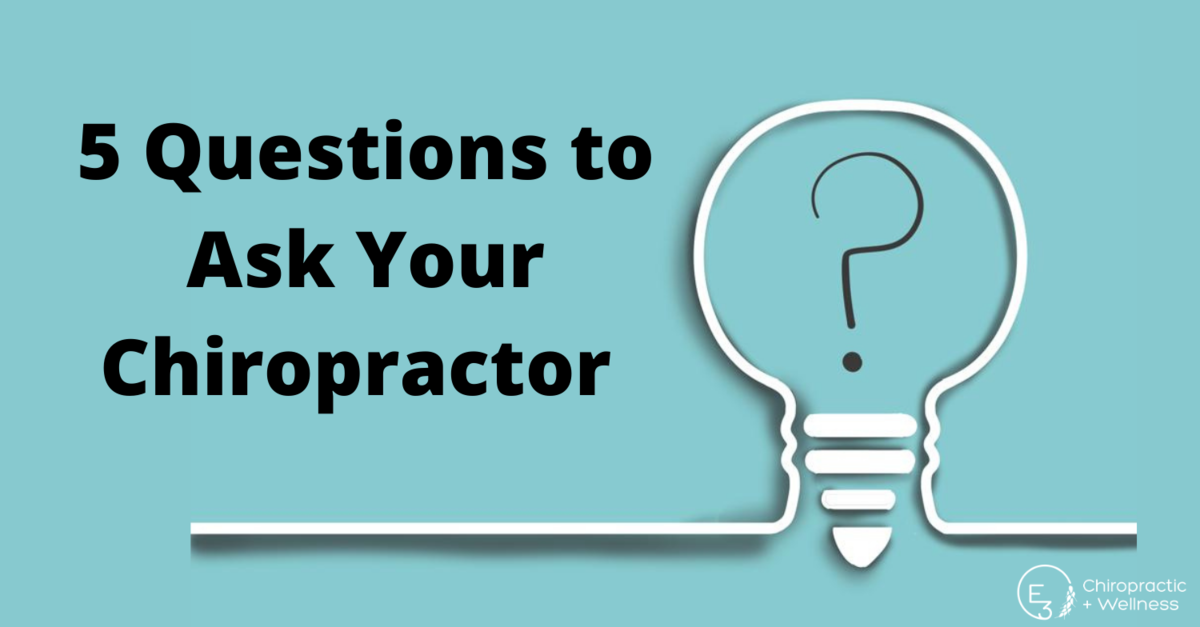 Five Questions to Ask Your Saskatoon Chiropractor | E3 Chiropractic ...